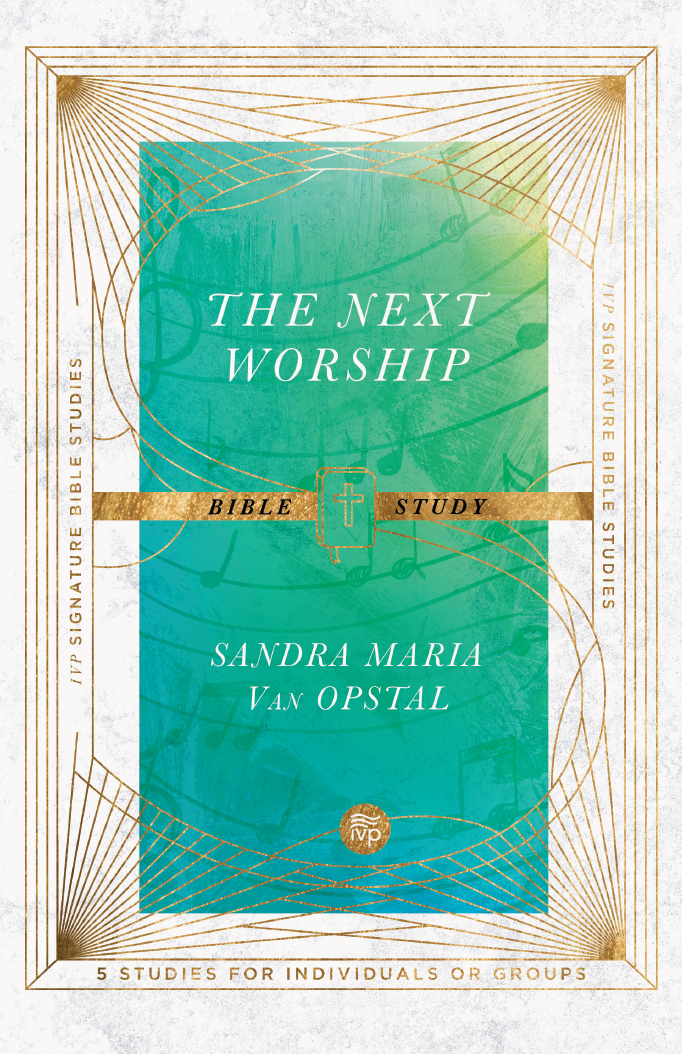 The Next Worship Bible Study - InterVarsity Press